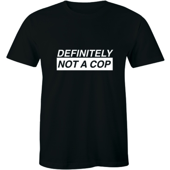 Half It | Shirts | Definitely Not A Cop Police Undercover Men Tshirt ...